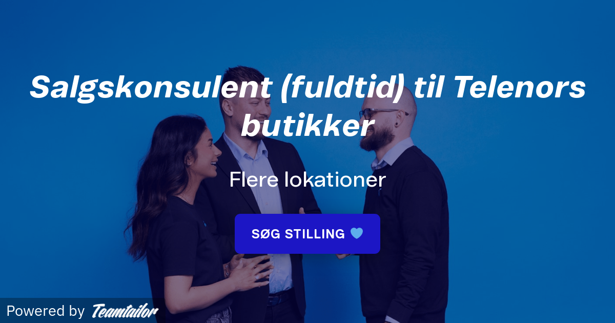 Salgskonsulent (fuldtid) til Telenors butikker - Telenor Danmark