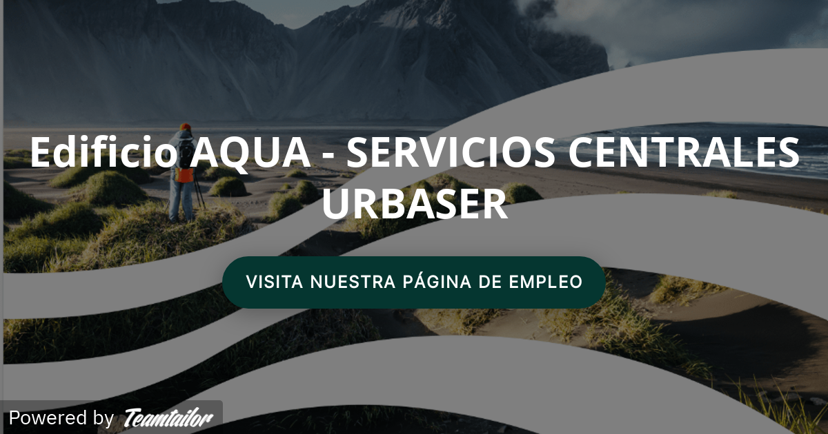 Edificio AQUA - SERVICIOS CENTRALES URBASER - Urbaser