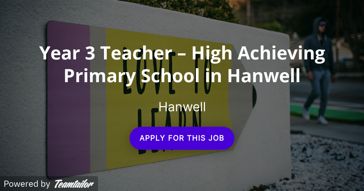 Year 3 Teacher – High Achieving Primary School in Hanwell - Wayman ...