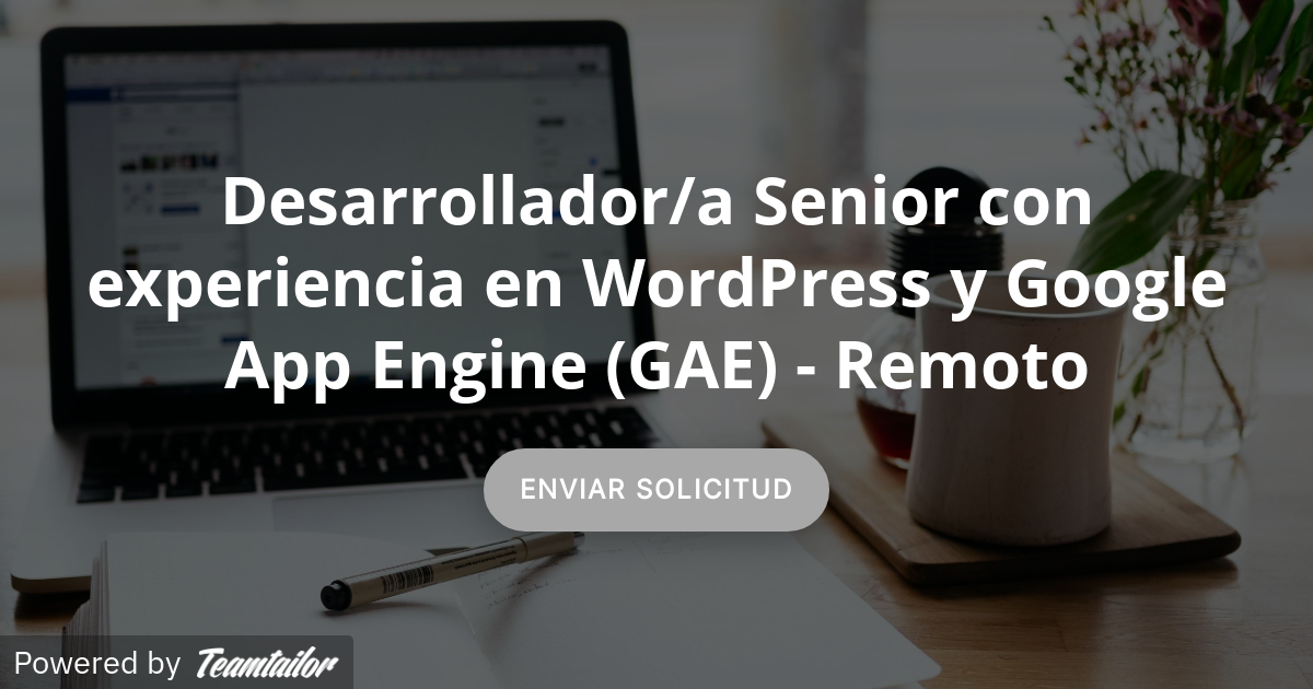 Desarrollador/a Senior con experiencia en WordPress y Google App Engine (GAE) - Remoto - The ...