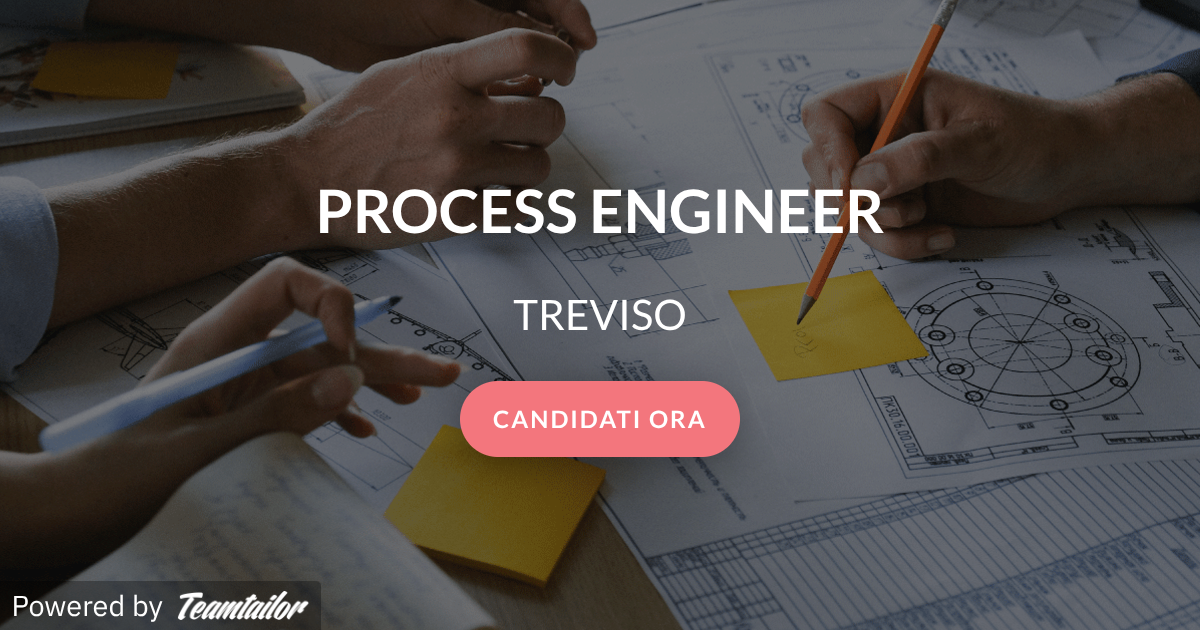 PROCESS ENGINEER - Talent's Angels Srl