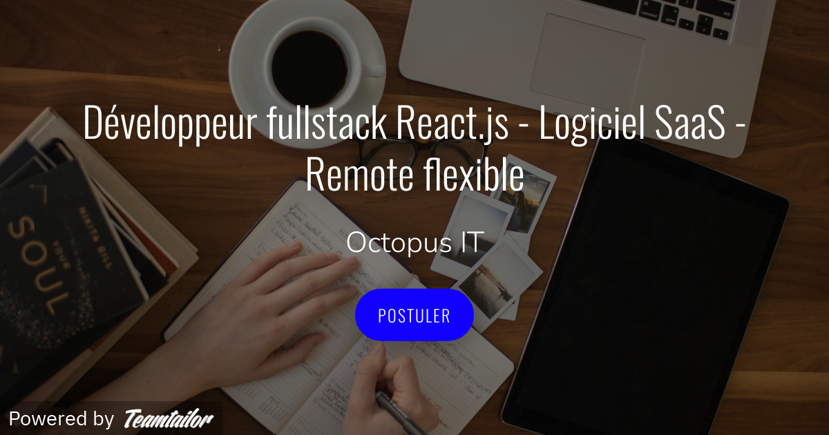 Développeur fullstack React.js - Logiciel SaaS - Remote flexible ...