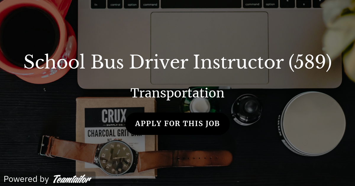 School Bus Driver Instructor (589) - Tahoe Truckee Unified School District