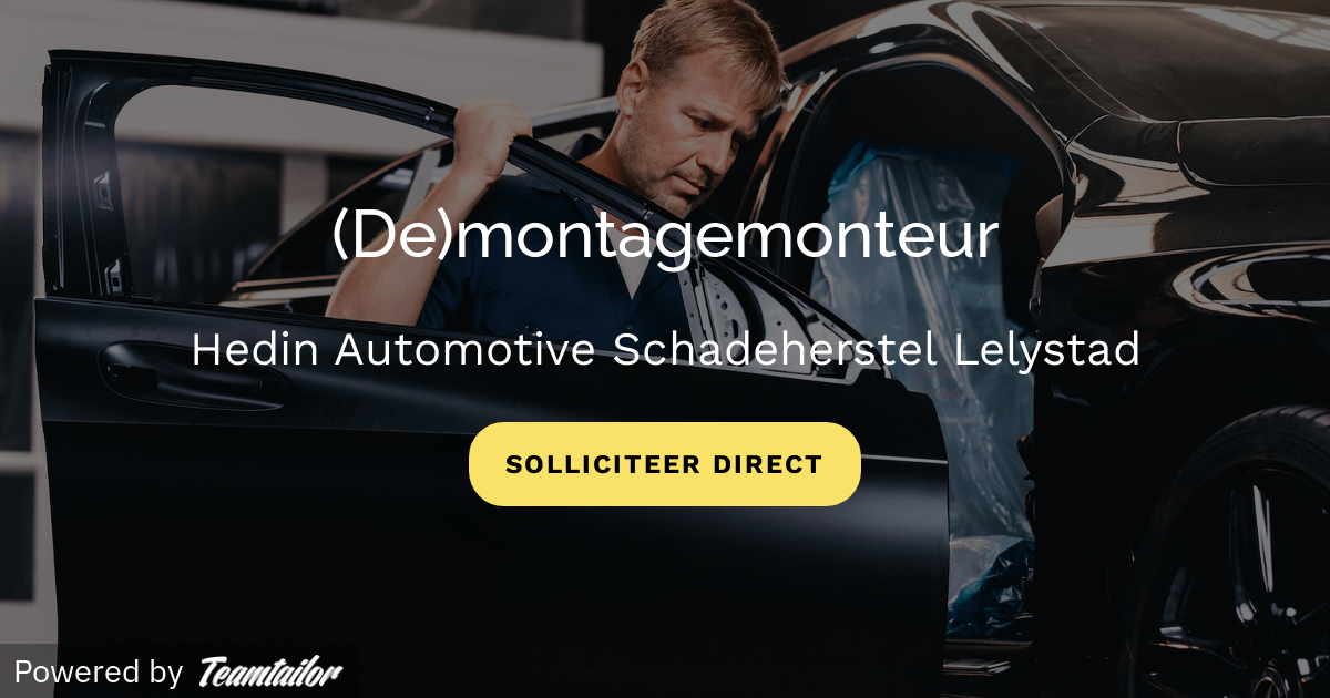 (De)montagemonteur - Hedin Automotive Nederland