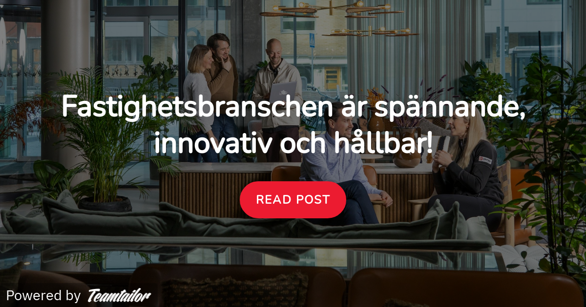 Fastighetsbranschen är spännande, innovativ och hållbar! - Platzer ...