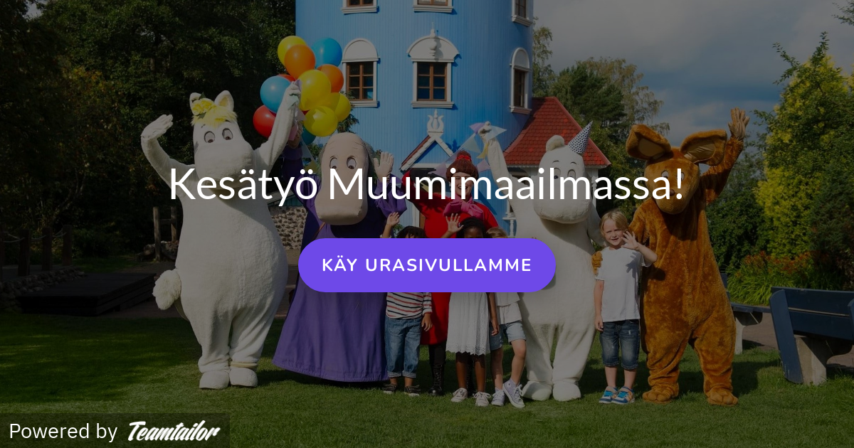 Kesätyö Muumimaailmassa! - Muumimaailma