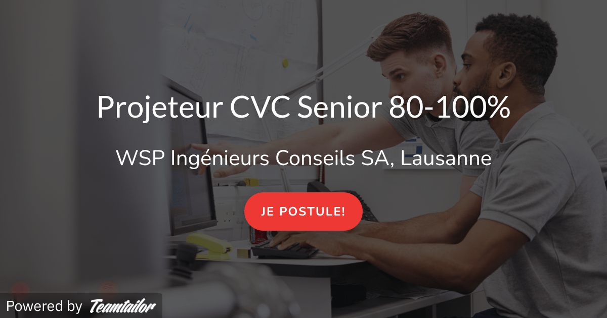 Projeteur CVC Senior 80-100% - WSP Switzerland