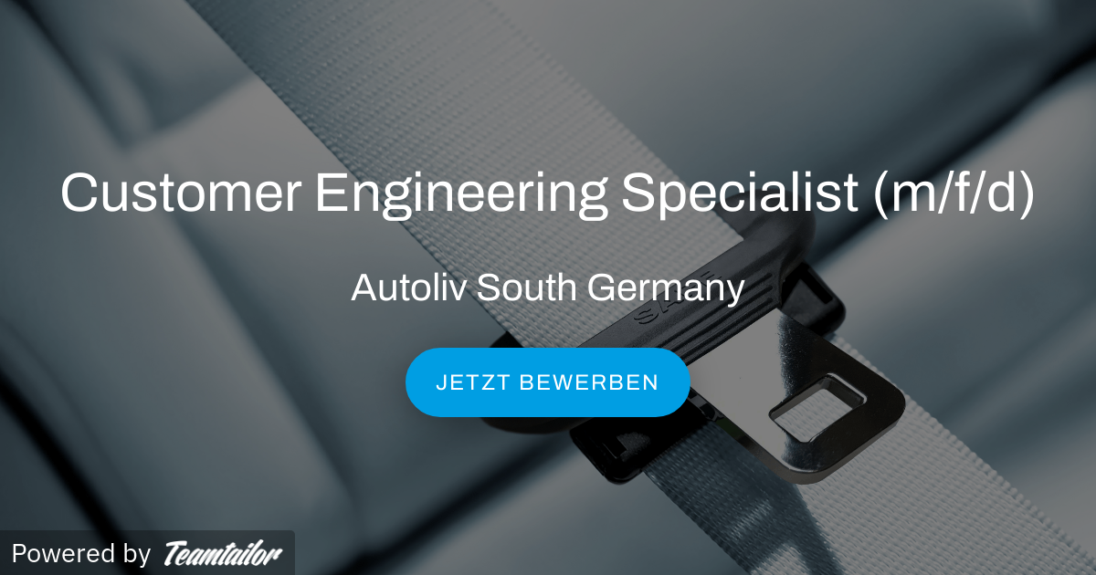 Customer Engineering Specialist (m/f/d) - Autoliv Germany