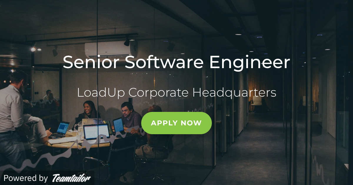 Senior Software Engineer - LoadUp Technologies