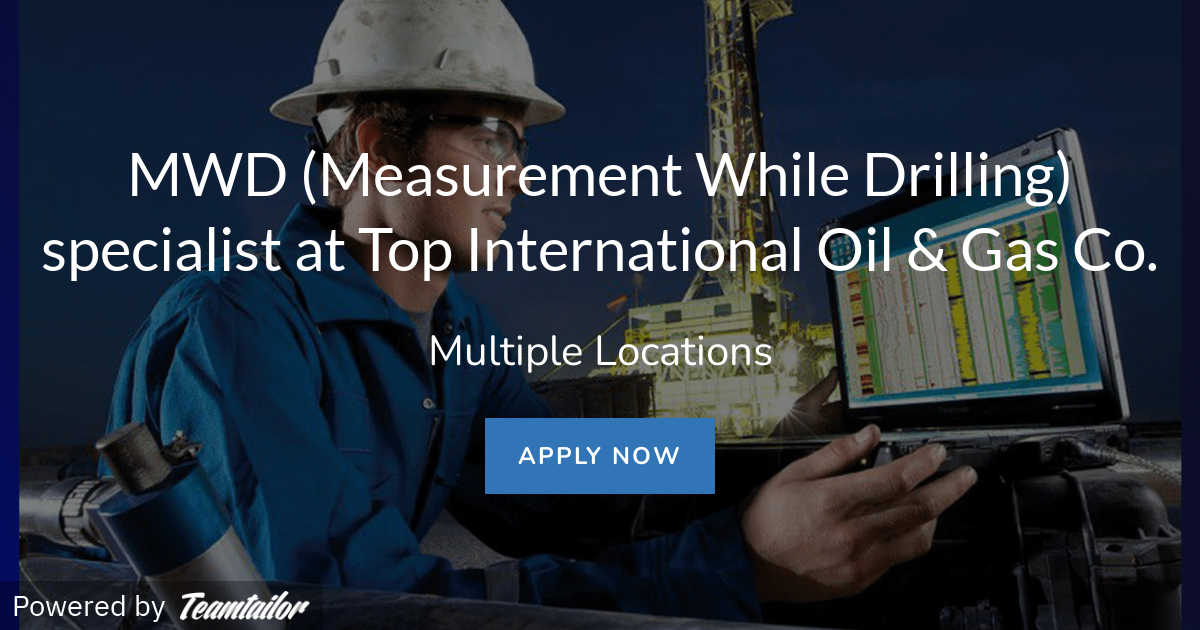 MWD (Measurement While Drilling) specialist at Top International Oil ...