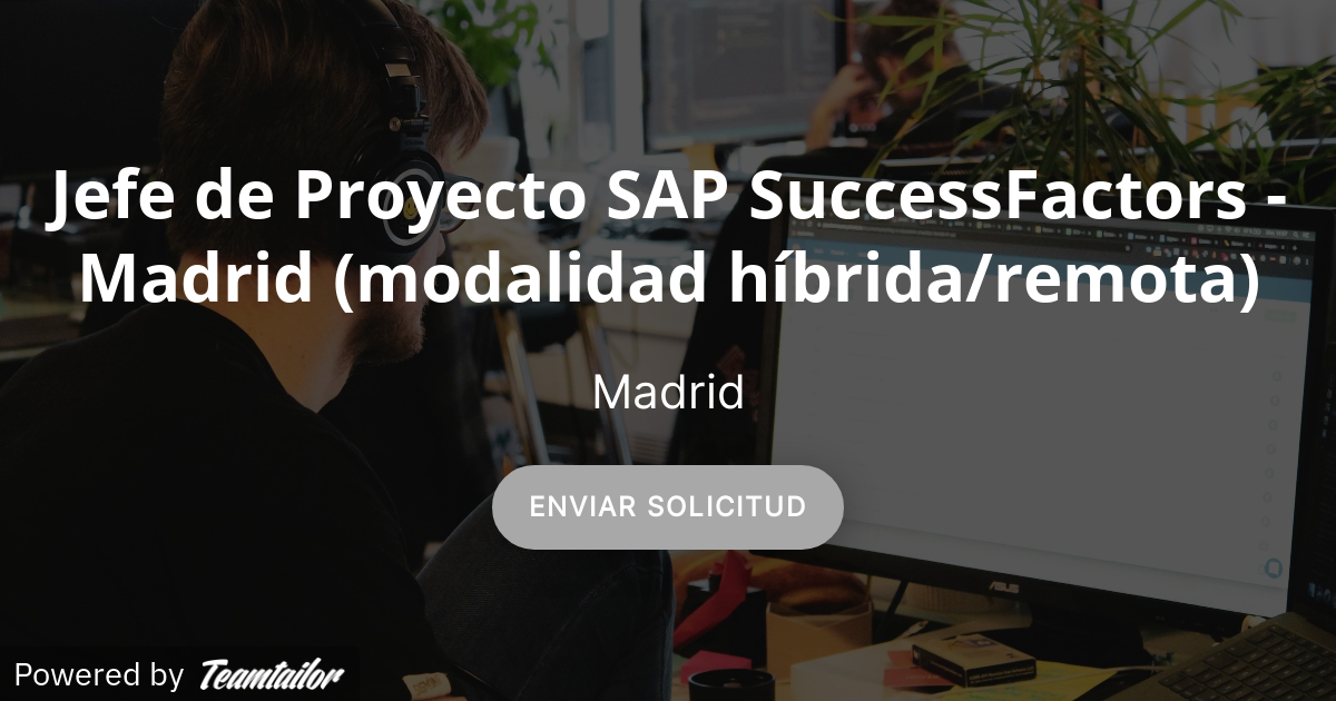 Jefe de Proyecto SAP SuccessFactors - Madrid (modalidad híbrida/remota ...