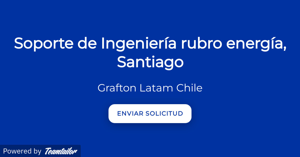 Soporte de Ingeniería rubro energía, Santiago - Grafton Latam