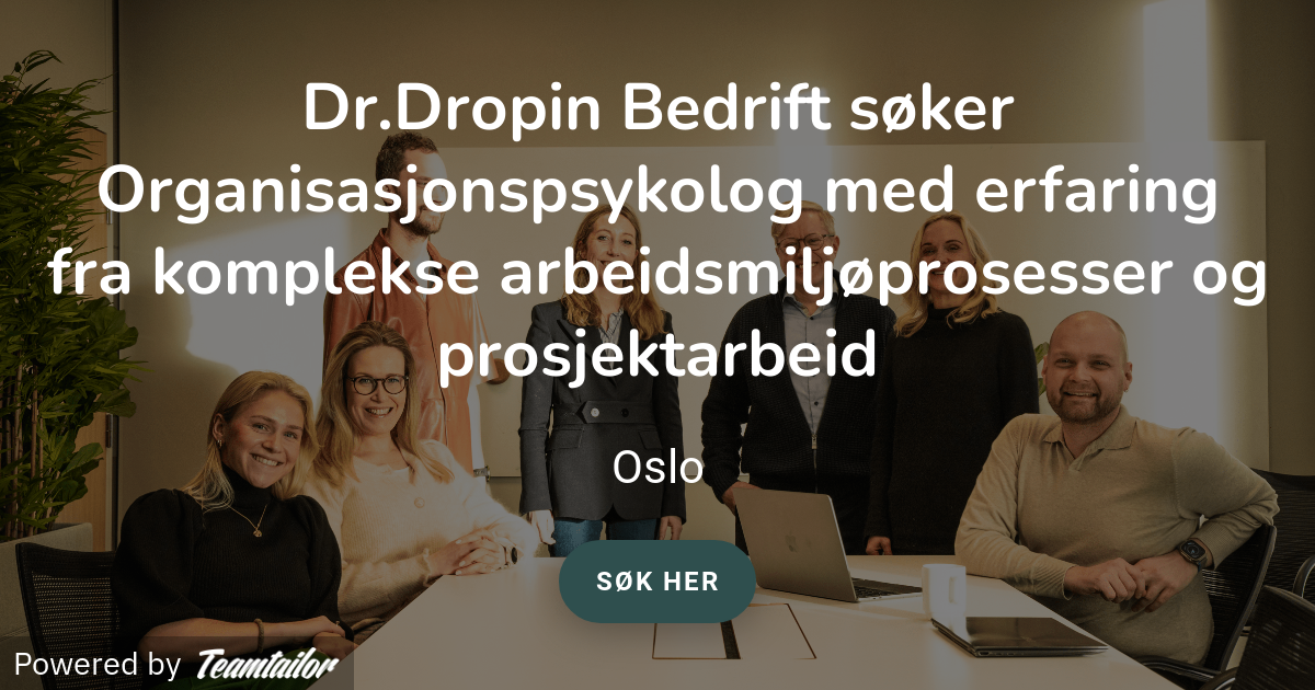 Dr.Dropin Bedrift søker Organisasjonspsykolog med erfaring fra ...