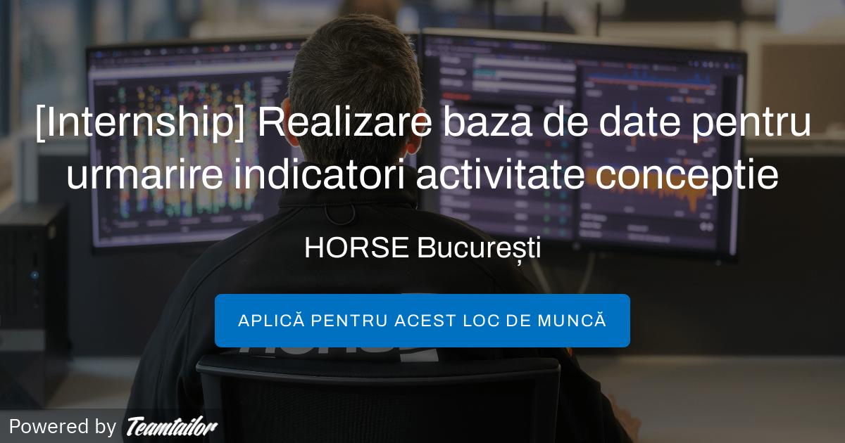 [Internship] Realizare baza de date pentru urmarire indicatori activitate conceptie - Horse ...