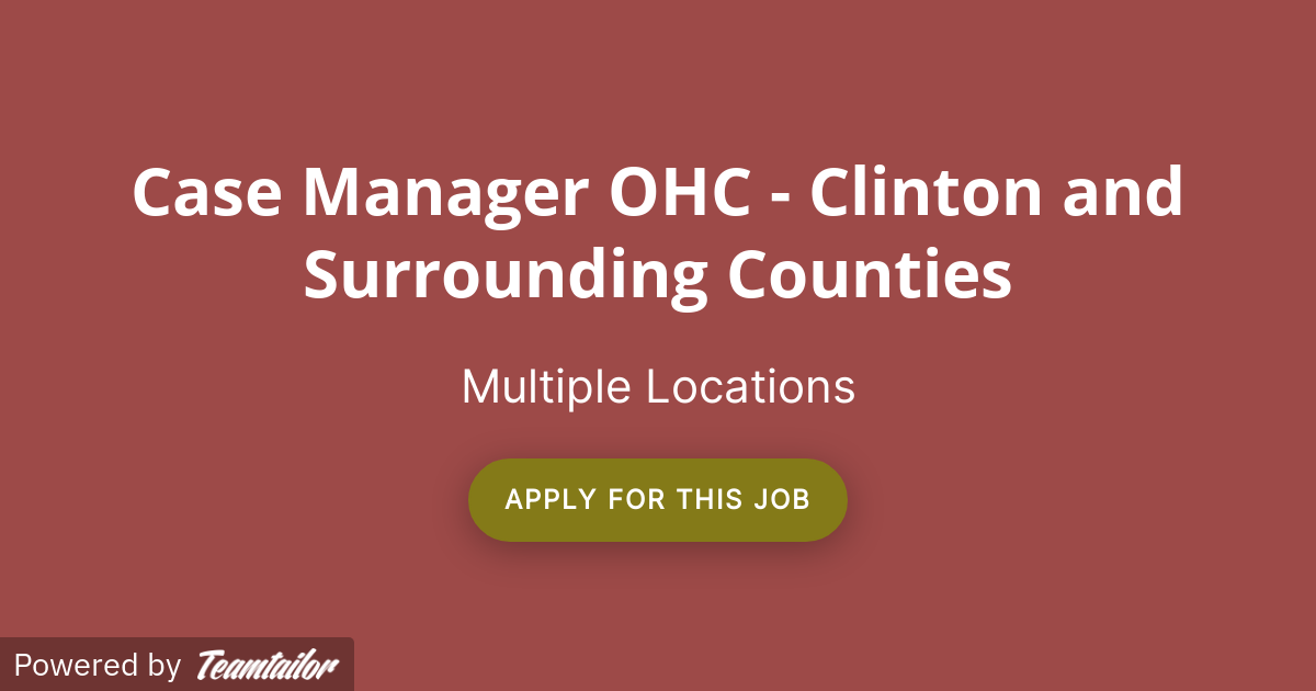 Case Manager OHC - Clinton and Surrounding Counties - CareStar, Inc.