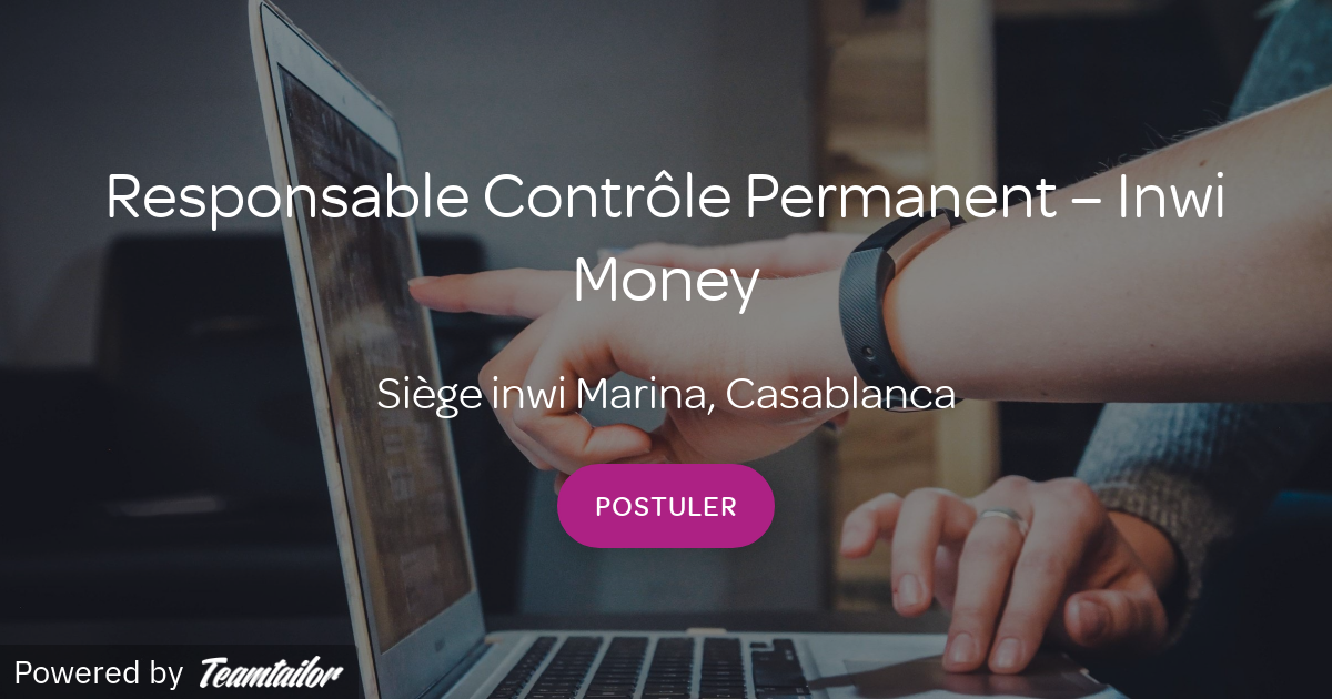 Responsable Contrôle Permanent – Inwi Money - inwi