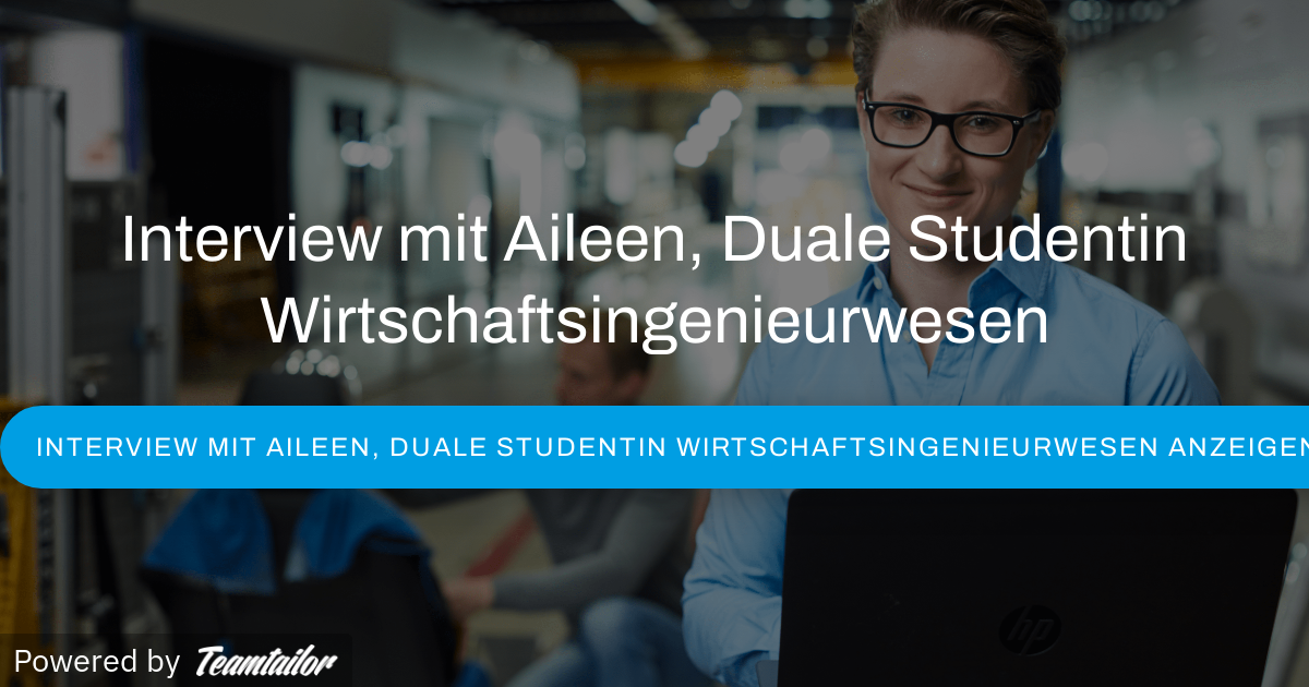 Interview Aileen - Duale Studentin Wirtschaftsingenieurwesen - Autoliv ...