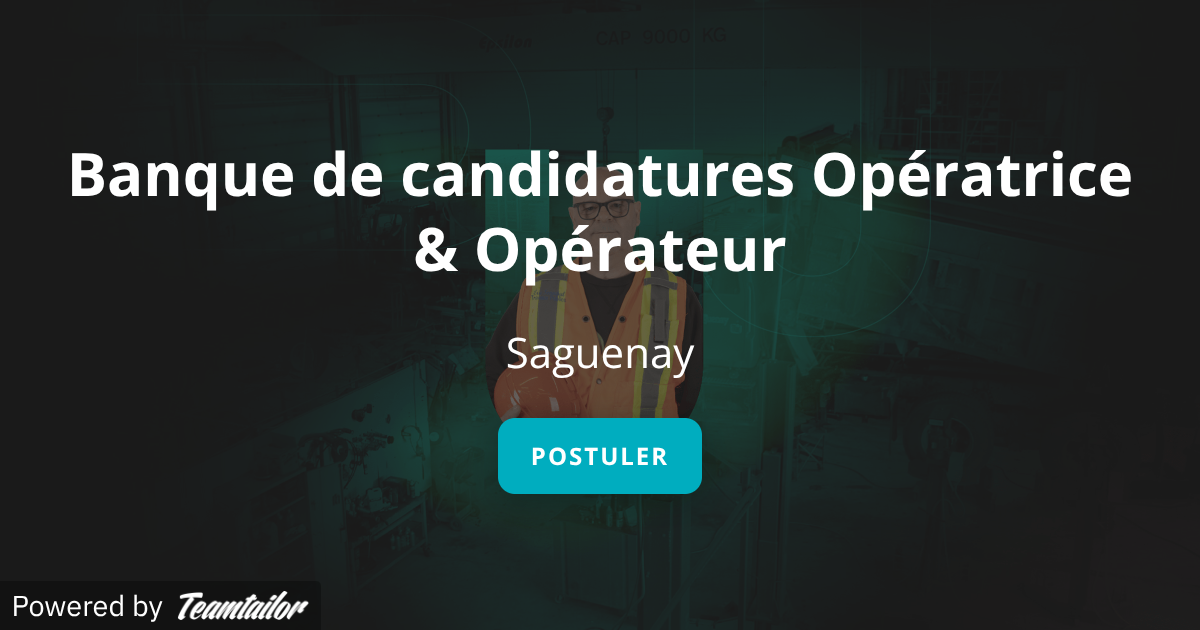 Banque de candidatures Opératrice & Opérateur - Ville de Saguenay
