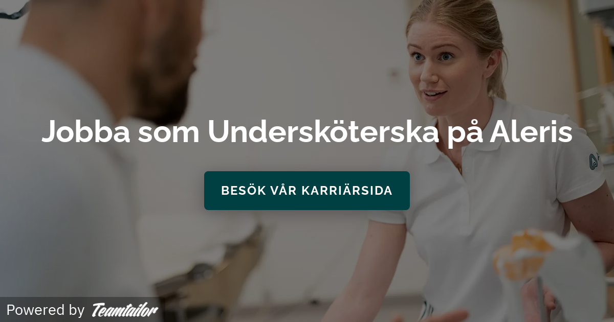 Jobba som Undersköterska på Aleris - Aleris Sverige