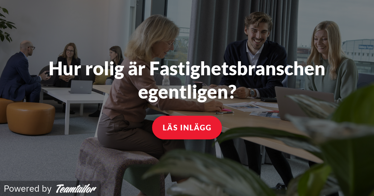 Hur rolig är Fastighetsbranschen egentligen? - Platzer Fastigheter AB