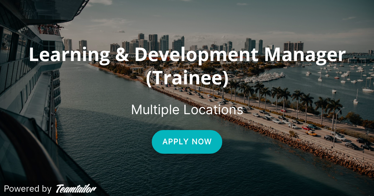 Learning & Development Manager (Trainee) - Cruise Academy