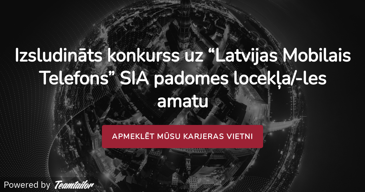 Izsludināts konkurss uz “Latvijas Mobilais Telefons” SIA padomes ...