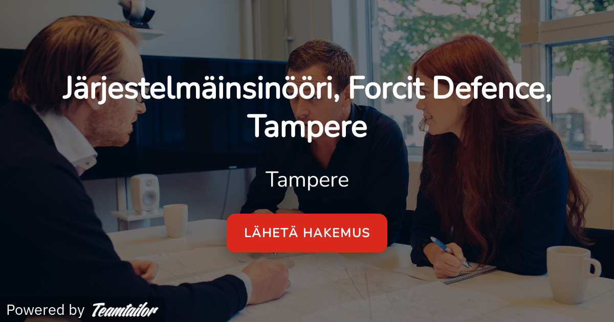 Järjestelmäinsinööri, Forcit Defence, Tampere - Adecco Finland