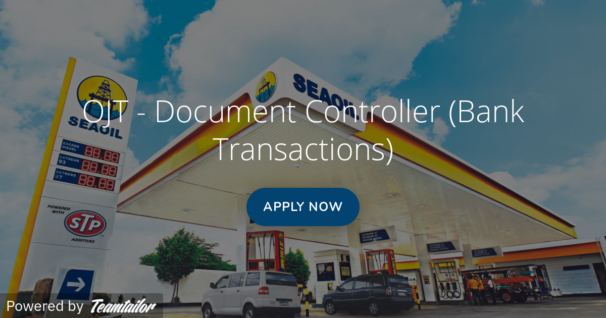 OJT - Document Controller (Bank Transactions) - SEAOIL Philippines, Inc.