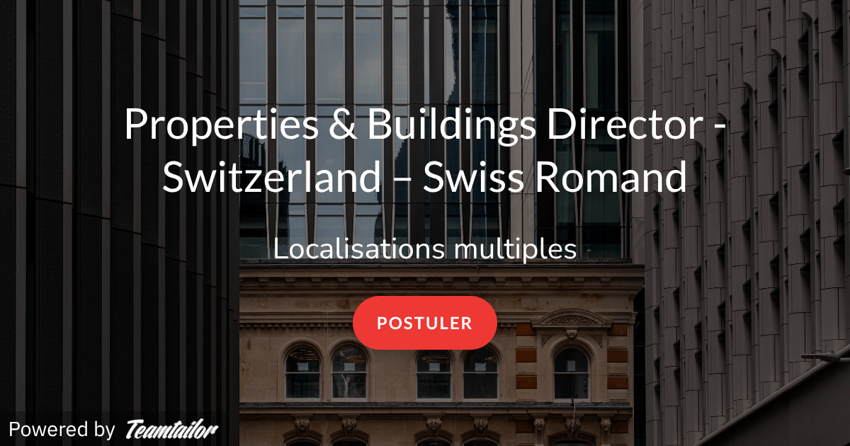 Properties & Buildings Director - Switzerland – Swiss Romand - WSP ...
