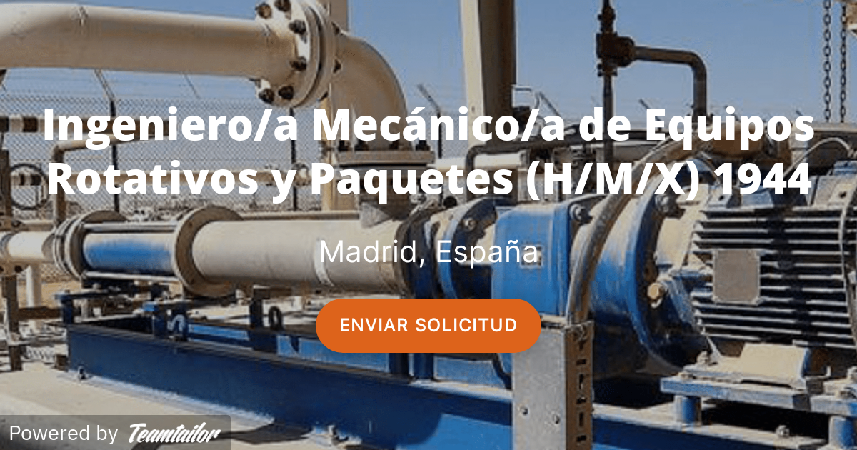 Ingeniero/a Mecánico/a de Equipos Rotativos y Paquetes (H/M/X) 1944 ...