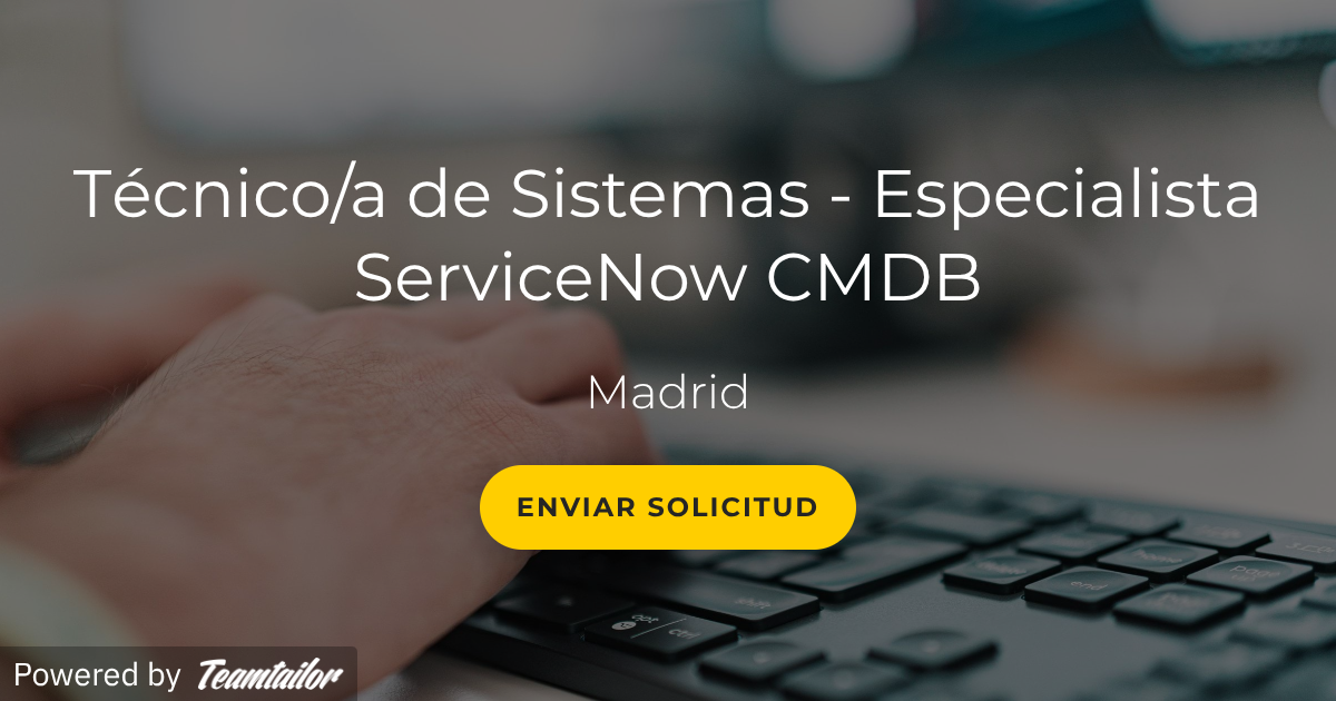 Técnico/a de Sistemas - Especialista ServiceNow CMDB - Apiux Tech