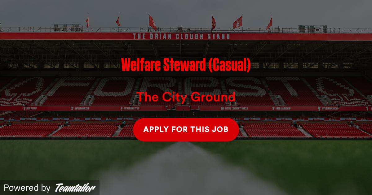 Welfare Steward (Casual) - Nottingham Forest Football Club