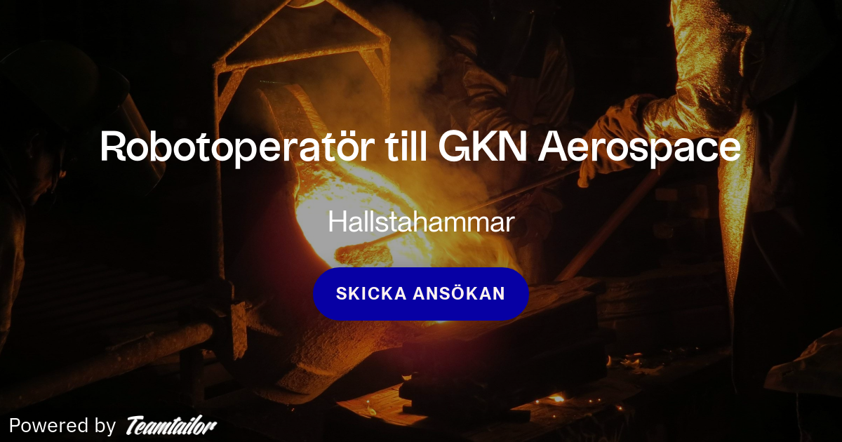 Robotoperatör till GKN Aerospace - Skill Rekrytering & Bemanning AB