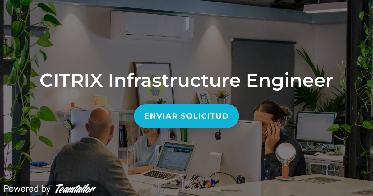 CITRIX Infrastructure Engineer - CRH Talento de IT