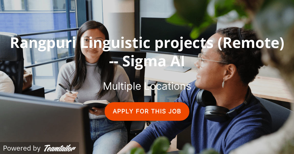 Rangpuri Linguistic projects (Remote) -- Sigma AI - Sigma Group