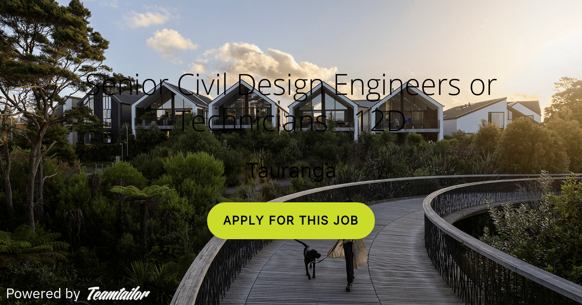 Senior Civil Design Engineers or Technicians - 12D - Harrison Grierson