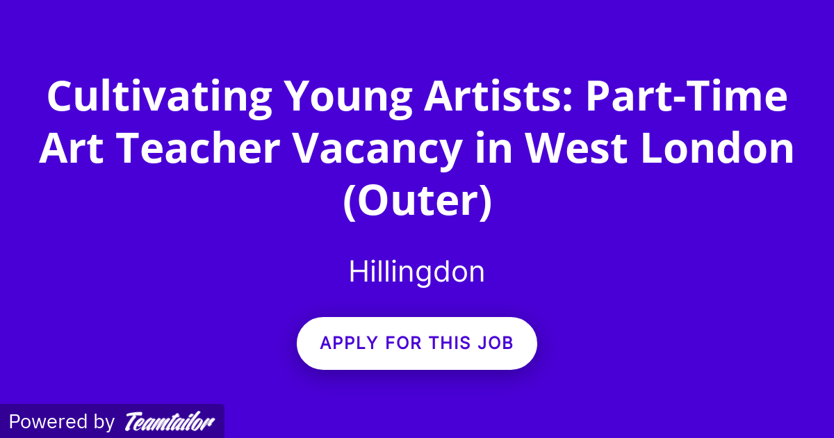 Cultivating Young Artists: Part-Time Art Teacher Vacancy in West London ...
