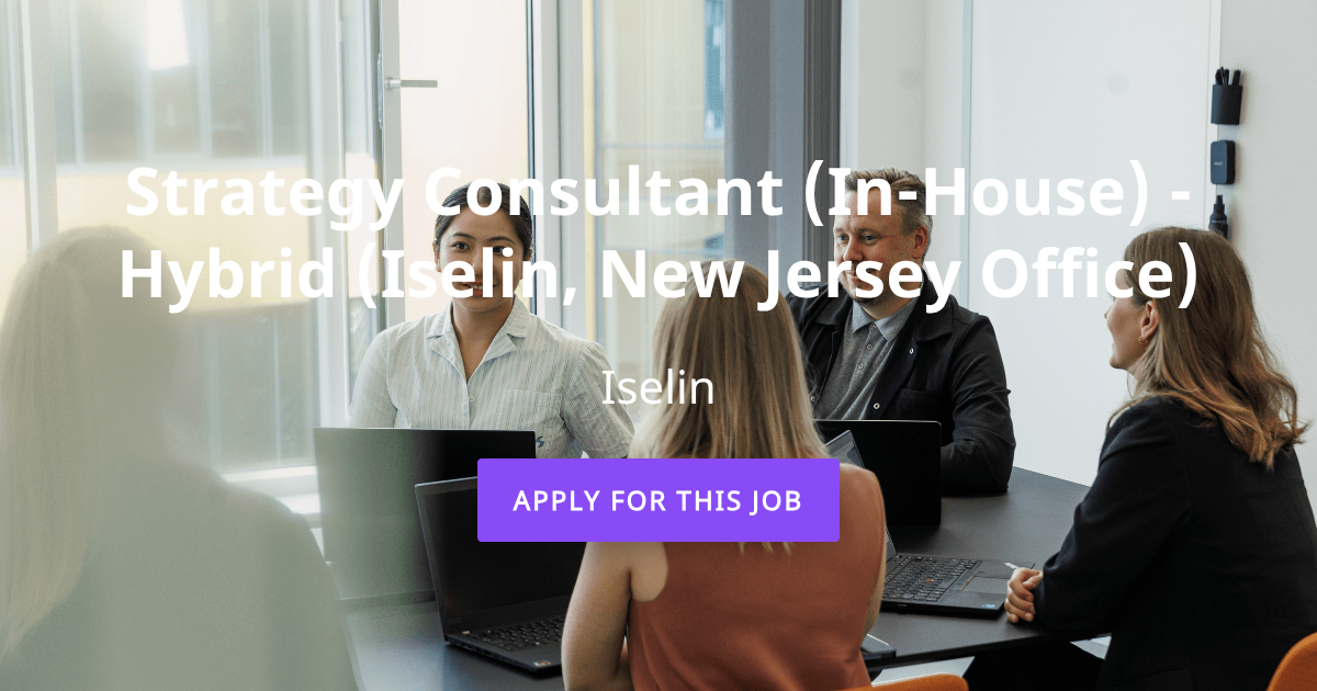 Strategy Consultant (In-House) - Hybrid (Iselin, New Jersey Office ...