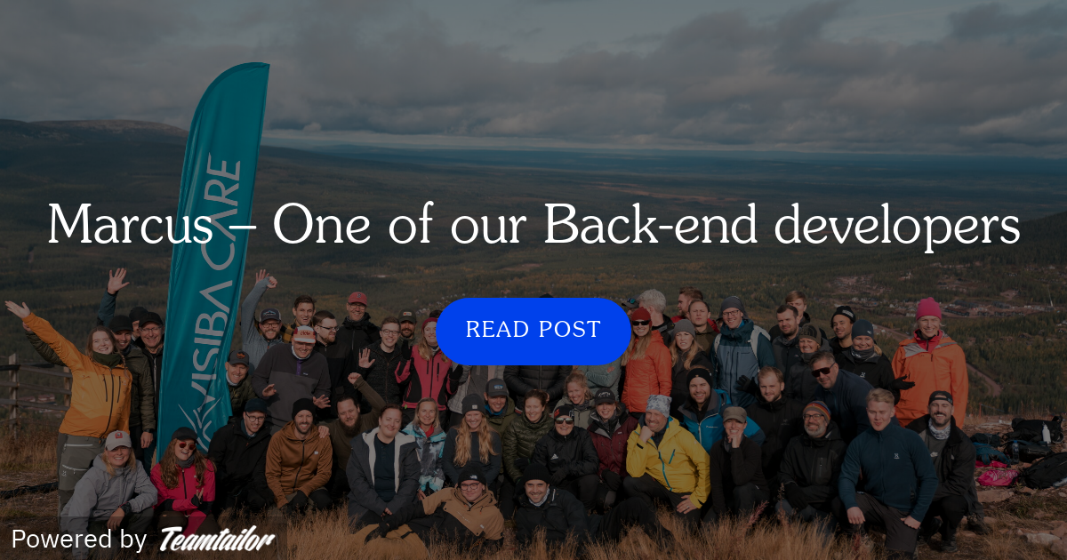 Marcus – One of our Back-end developers - Posts - Visiba