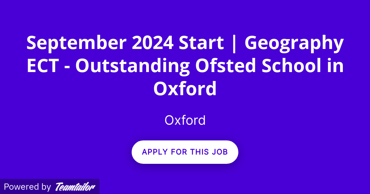 September 2024 Start | Geography ECT - Outstanding Ofsted School in ...