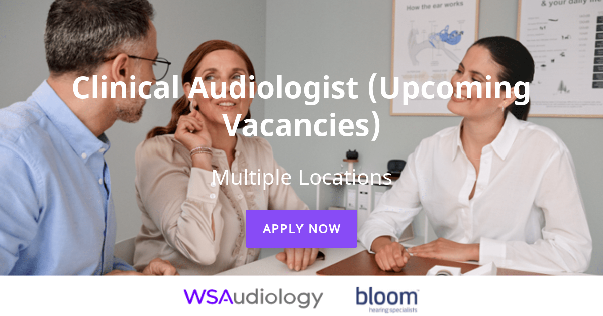 Clinical Audiologist (Upcoming Vacancies) - WSA APAC
