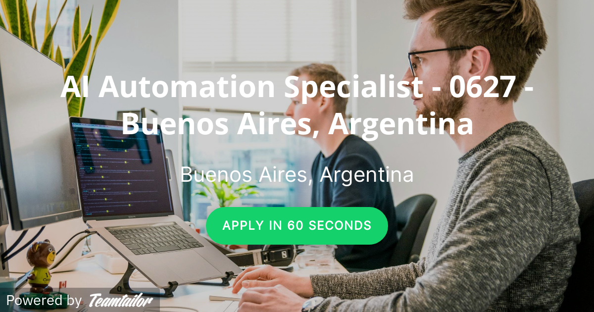 AI Automation Specialist - 0627 - Buenos Aires, Argentina - Bionic Talent