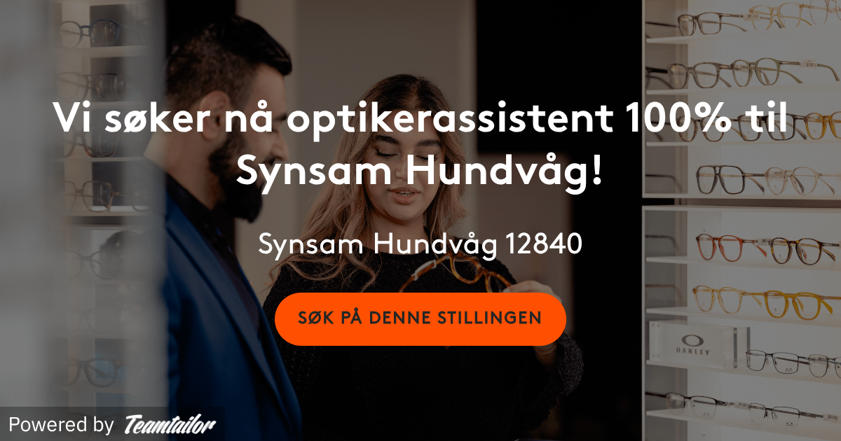 Vi søker nå optikerassistent 100% til Synsam Hundvåg! - Synsam Group Norge