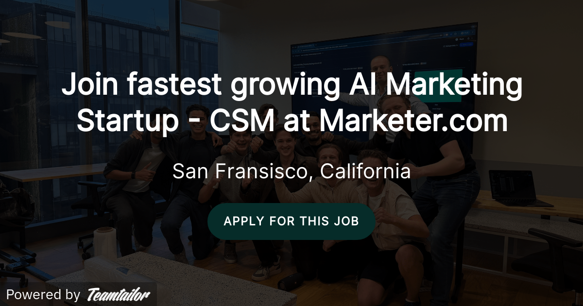 Join fastest growing AI Marketing Startup - CSM at Marketer.com - Staffer