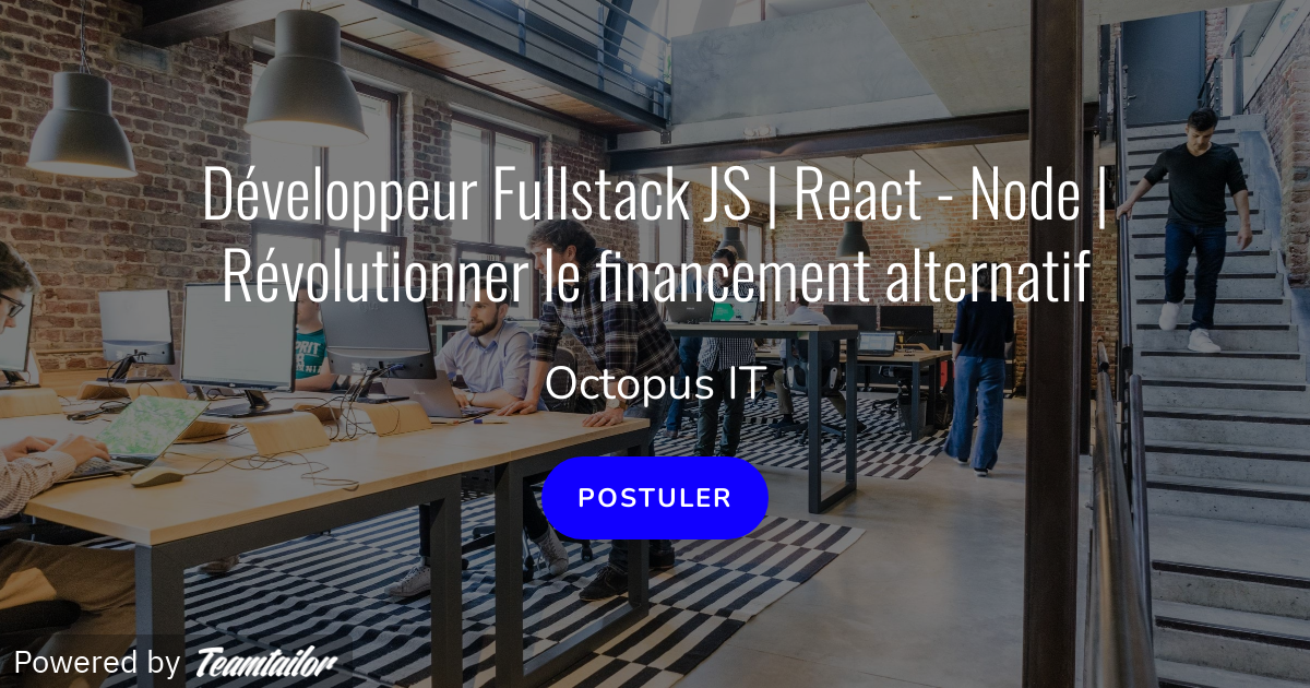 Développeur Fullstack JS | React - Node | Révolutionner le financement alternatif - Octopus IT