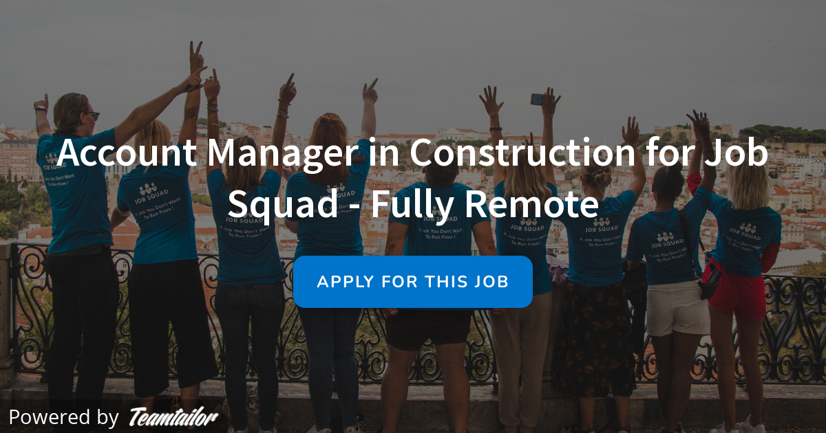 Account Manager in Construction for Job Squad - Fully Remote - Job Squad