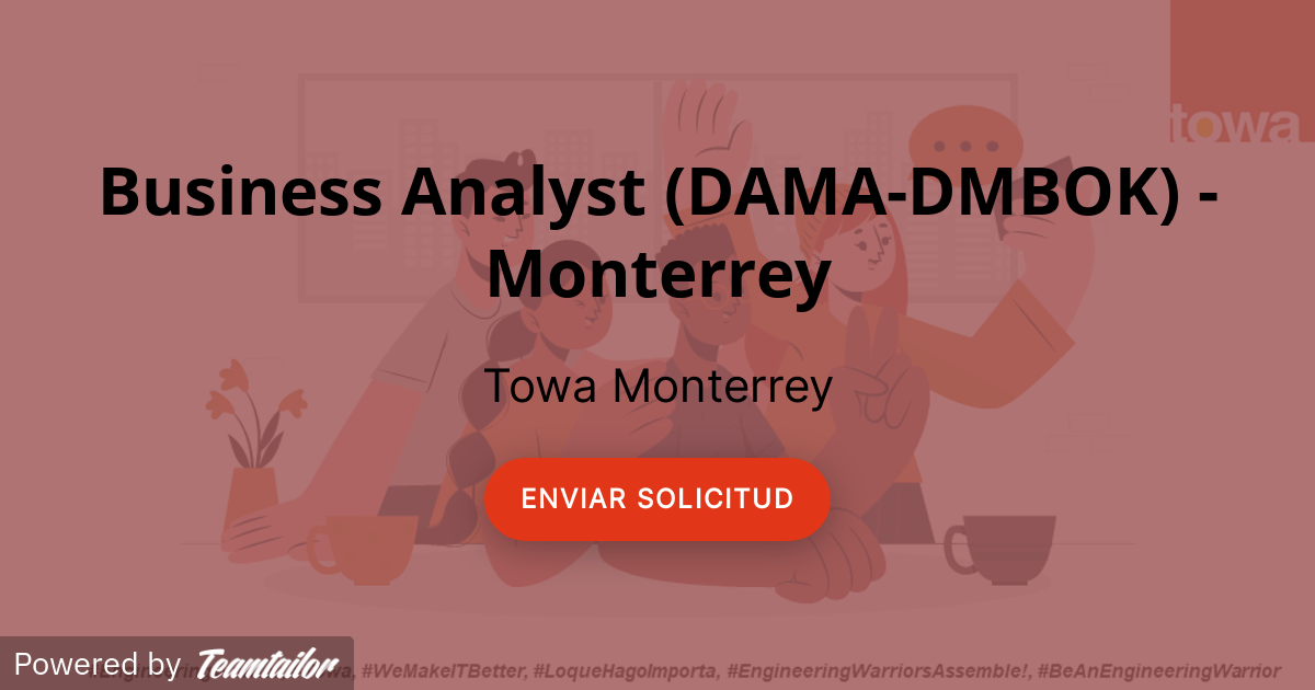 Business Analyst (DAMA-DMBOK) - Monterrey - Towa