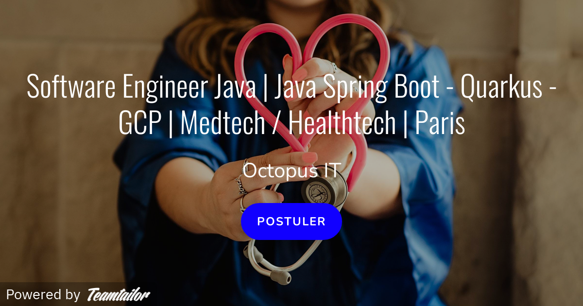 Software Engineer Java | Java Spring Boot - Quarkus - GCP | Medtech / Healthtech | Paris ...