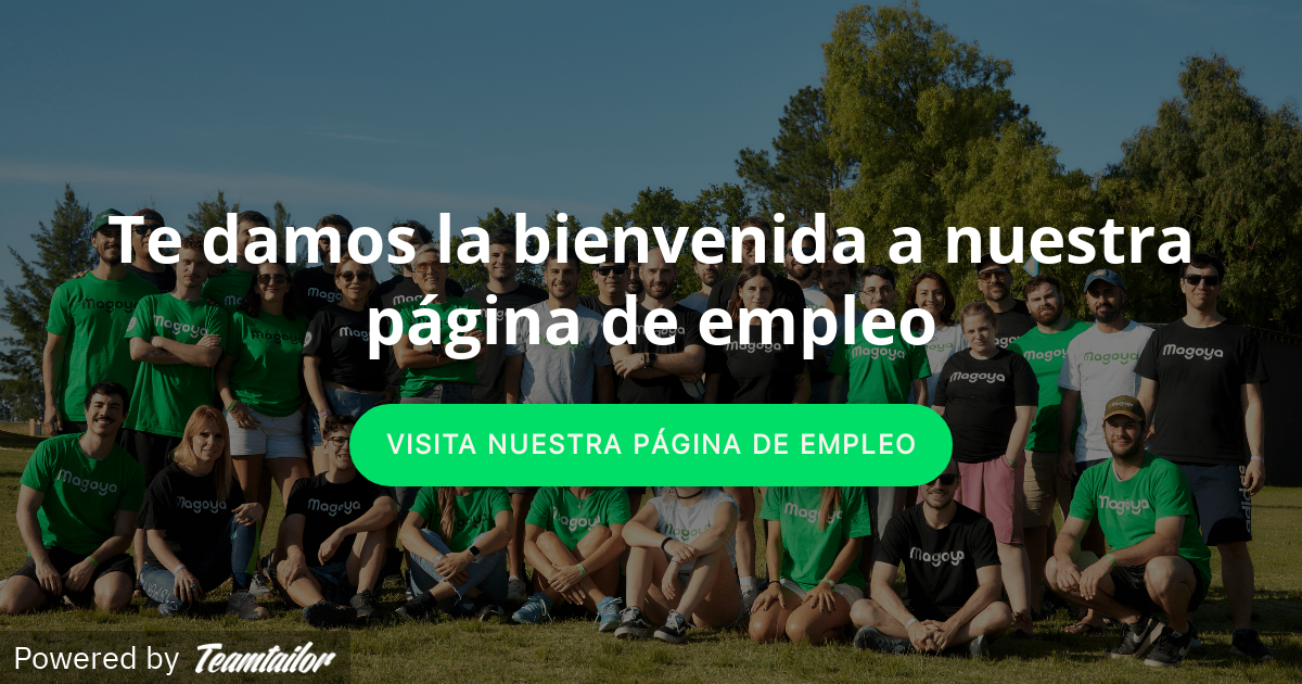 Nuestro trabajo inspira, nuestra cultura transforma. - Magoya