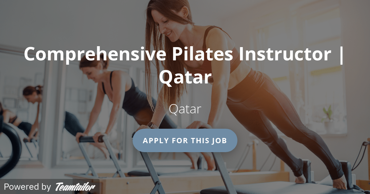 Comprehensive Pilates Instructor | Qatar - Fit Staff Recruitment Agency